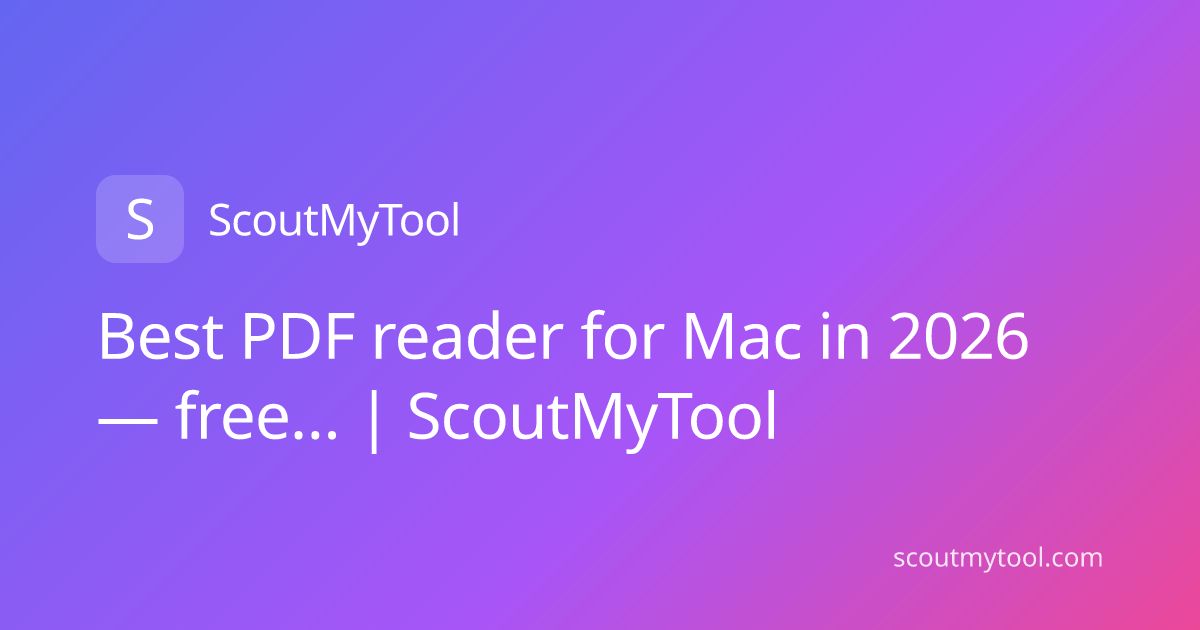 Best PDF reader for Mac in 2026 — free… | ScoutMyTool