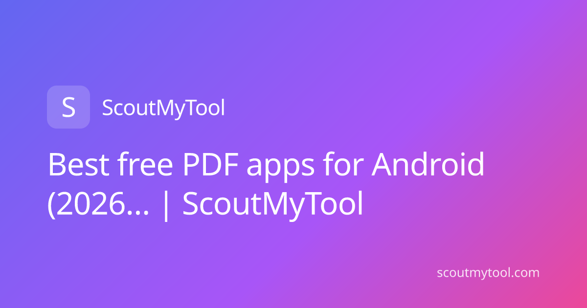 Best free PDF apps for Android (2026… | ScoutMyTool