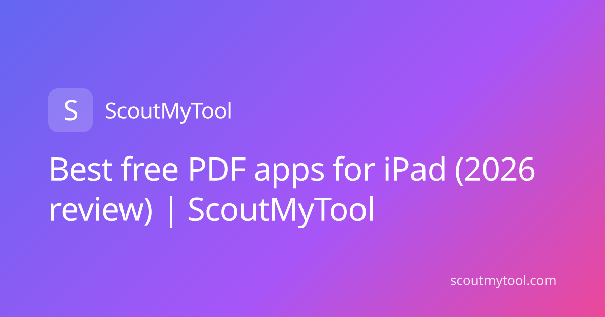 Best free PDF apps for iPad (2026 review) | ScoutMyTool